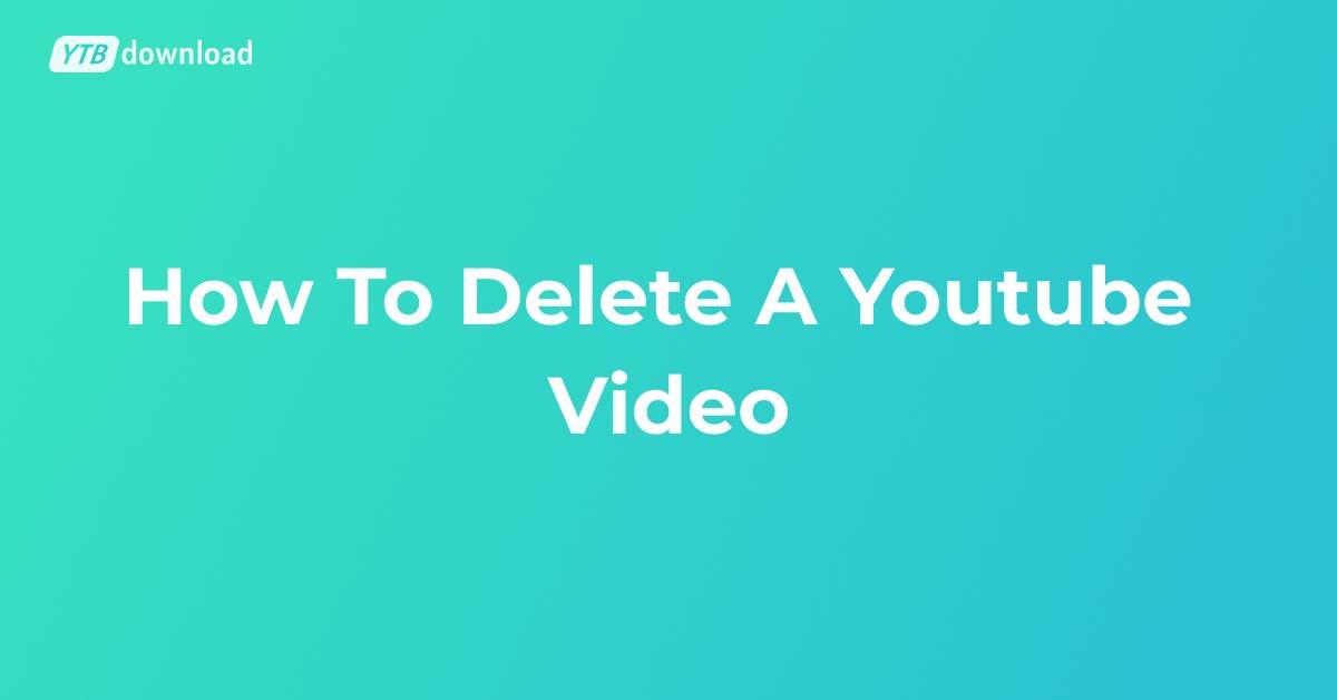 How to Delete a YouTube Video: A Simple, Step-by-Step Guide